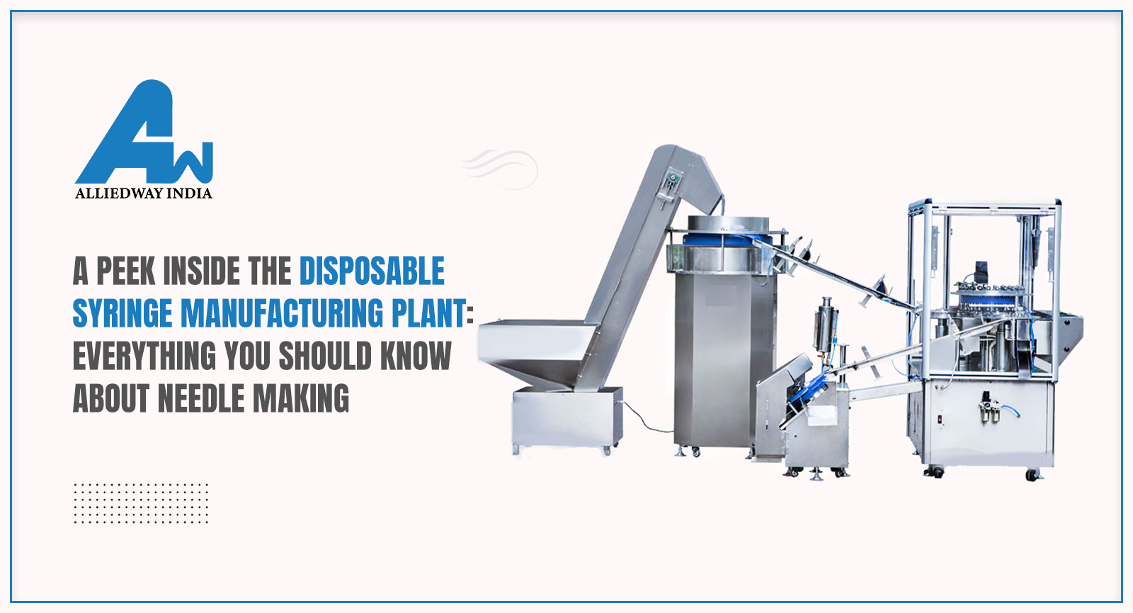 Blog on Disposable Syringe Manufacturing Plant!