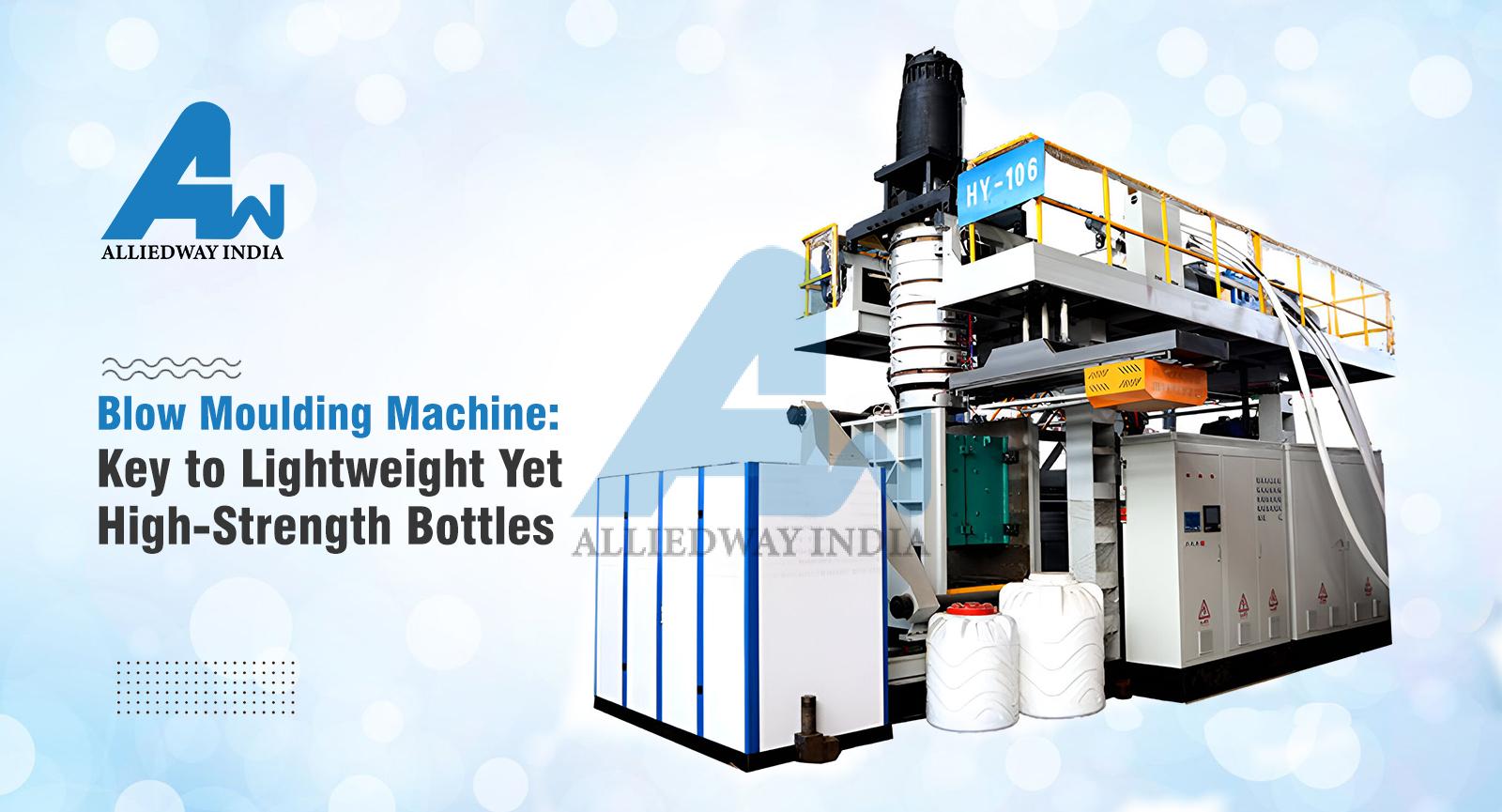 Types of Blow Moulding: A Complete Guide to Process & Uses